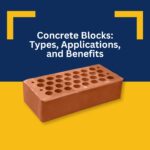 Concrete Block: Types, Applications, and Benefits